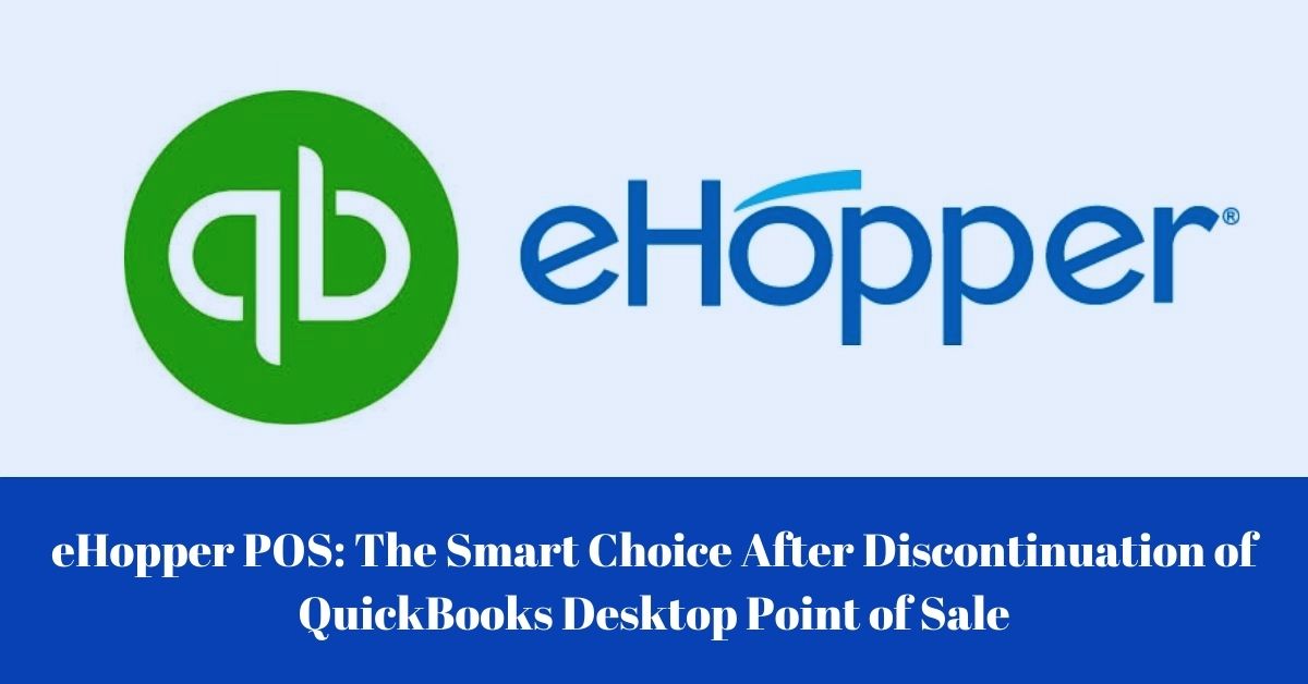 eHopper POS: The Smart Choice After Discontinuation of QuickBooks ...