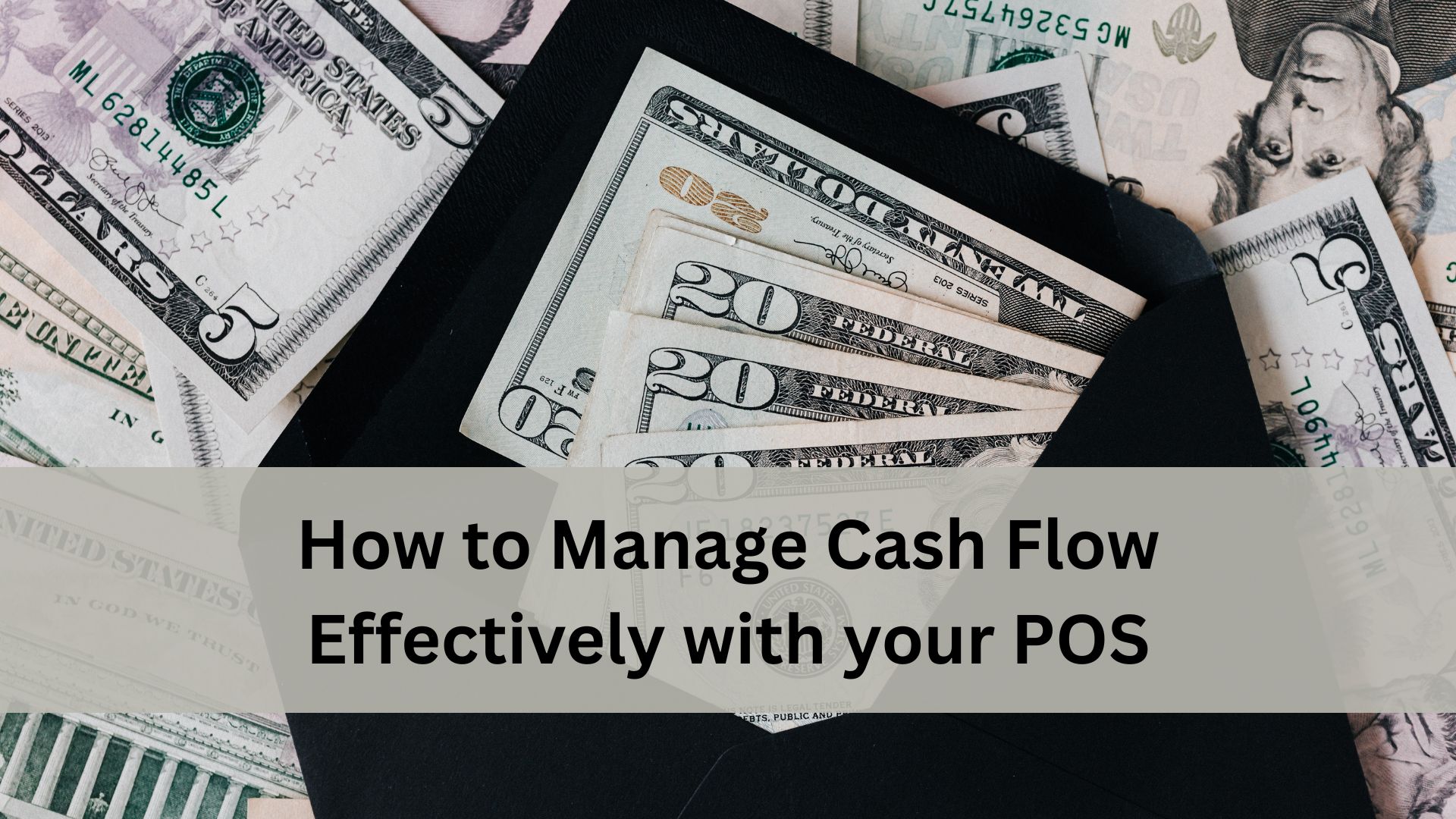 How to Manage Cash Flow Effectively with your POS