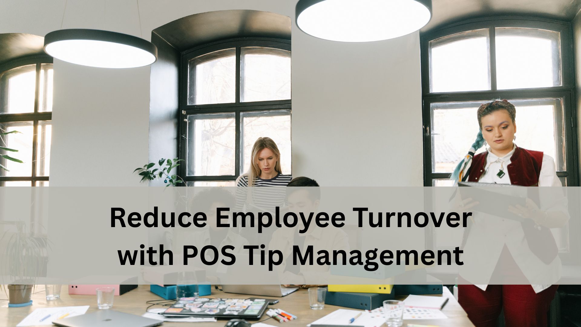 Reduce Employee Turnover with POS Tip Management