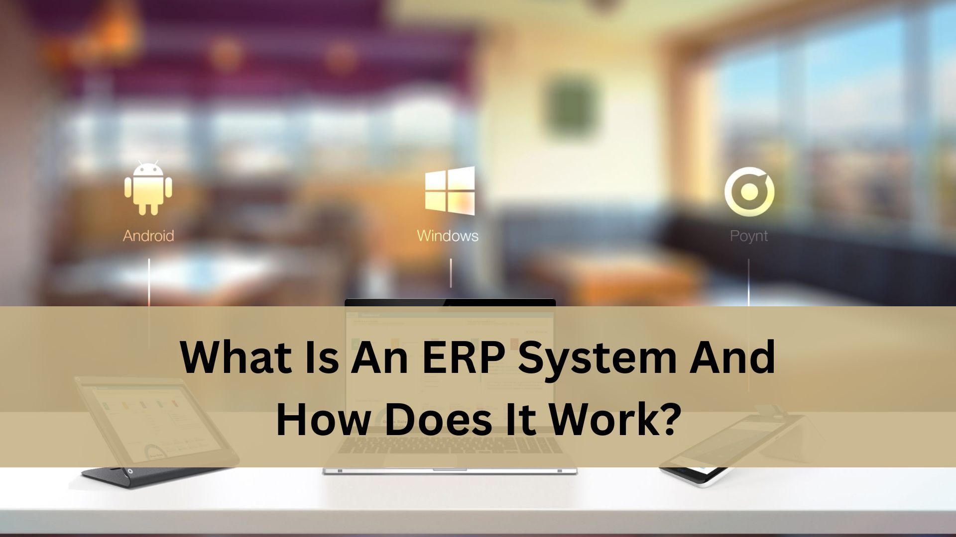 What Is An ERP System And How Does It Work?