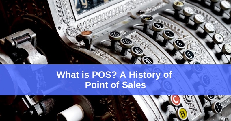 What is POS? A History of POS